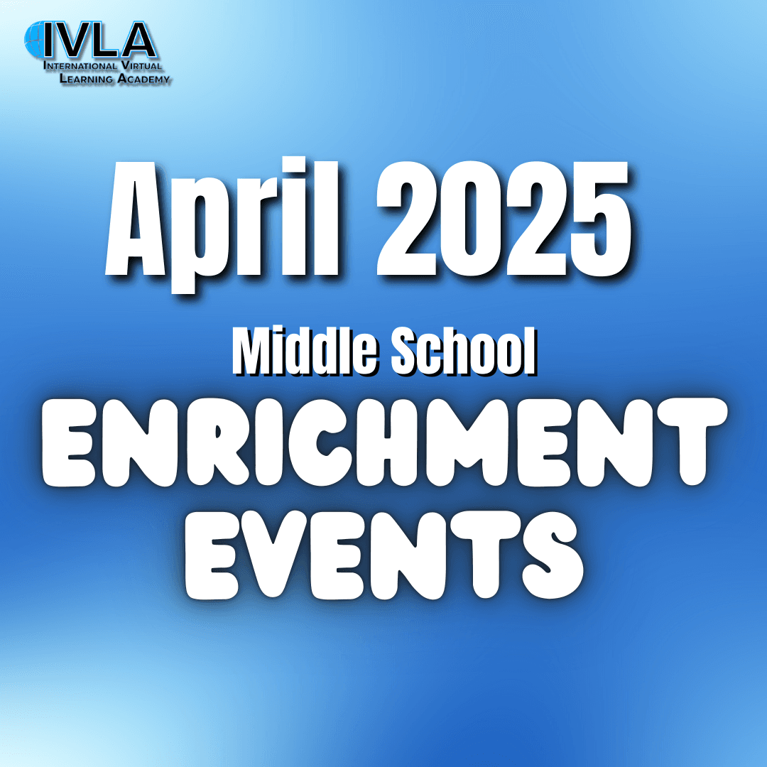 - April 2025 Middle School Enrichment Events - International Virtual ...