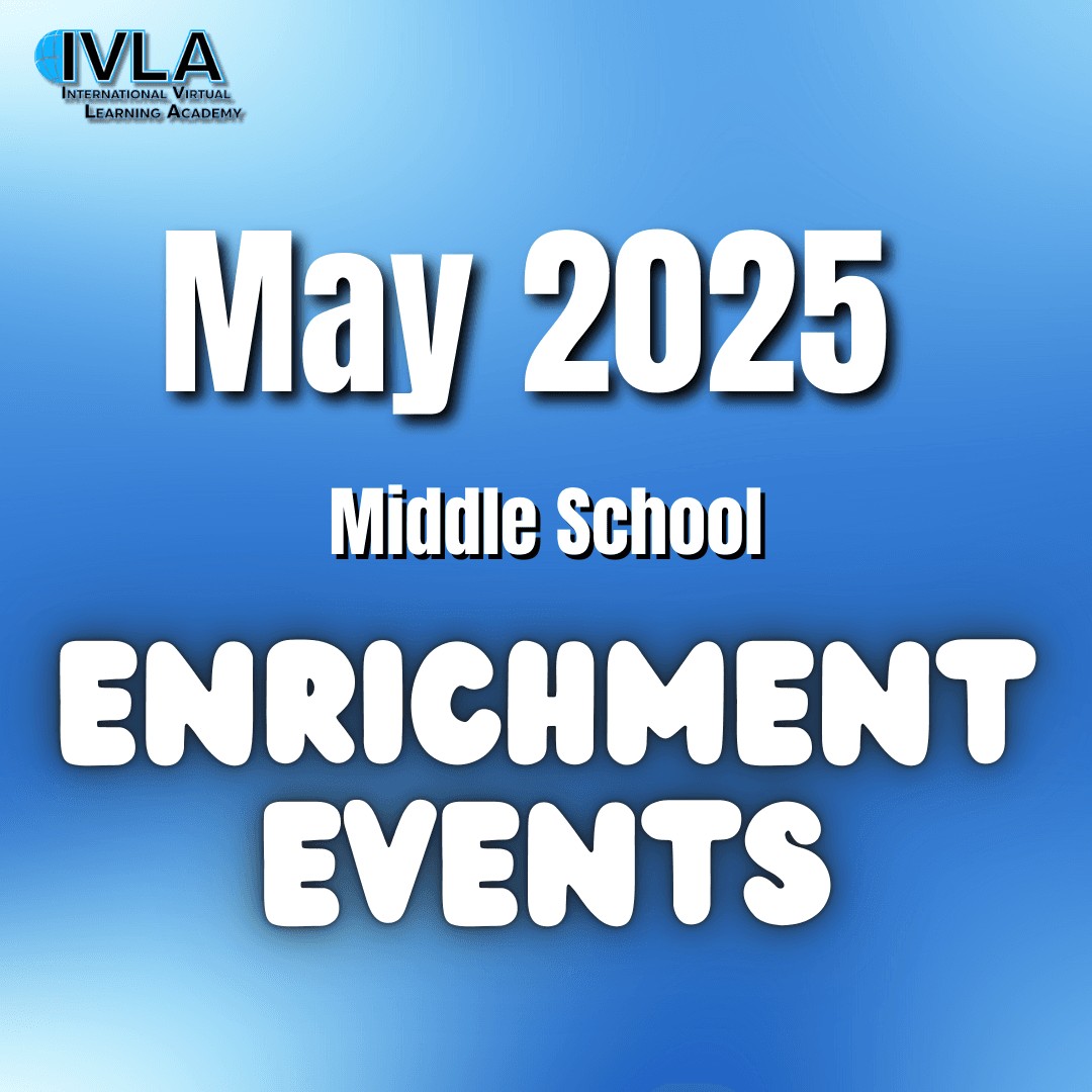 - May 2025 Middle School Enrichment Events - International Virtual ...